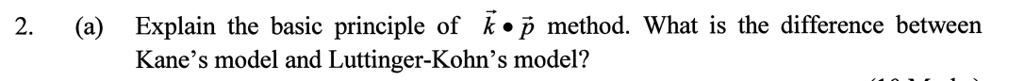SOLVED: (a) Explain the basic principle of the k - p method. What is ...