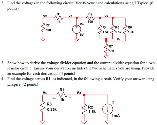2. Find the voltages in the following circuit. Verify your hand calculations using LTspice. (6 ...