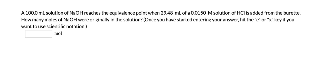 SOLVED: A 100.0 mL solution of NaOH reaches the equivalence point when 29.48 mL of a 0.0150 M ...