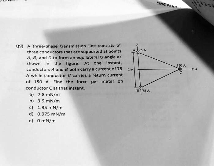 [GET ANSWER] Q9) A three-phase transmission line consists of three ...