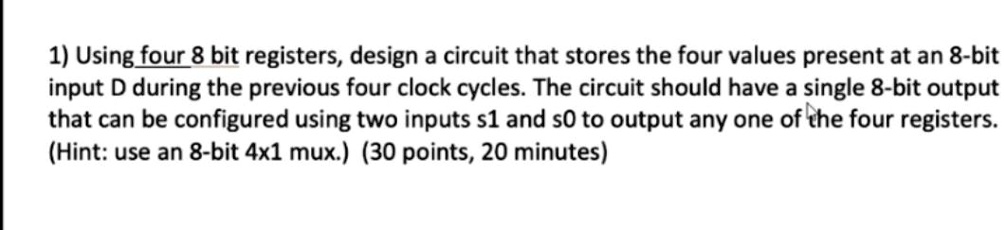 SOLVED: Text: 1 Using four 8-bit registers, design a circuit that ...