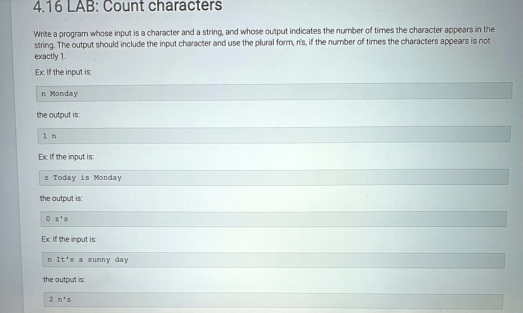 SOLVED: Please don't use online answers. Provide a Java IDE-based 4.16 LAB: Count characters ...