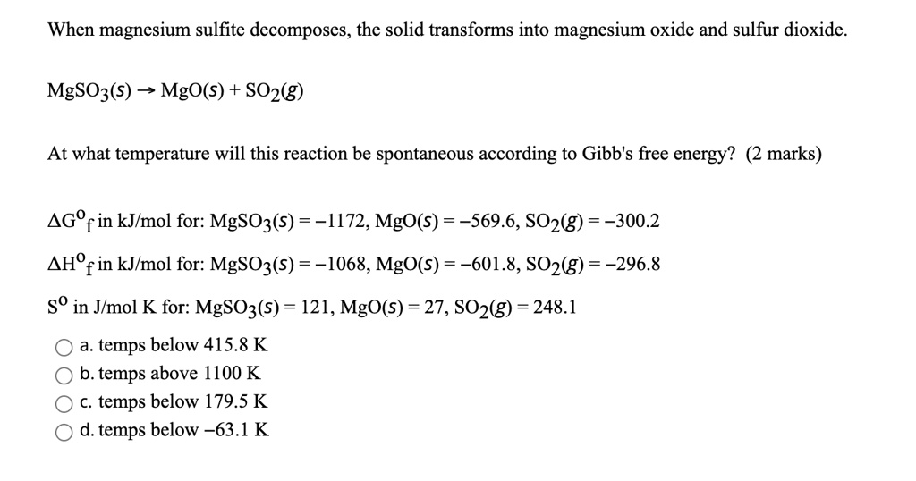 SOLVED: When magnesium sulfite decomposes, the solid transforms into ...