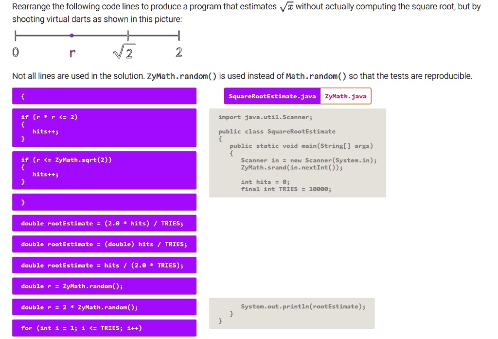 Rearrange The Following Code Lines To Produce A Program That Estimates √ 2 Without Actually