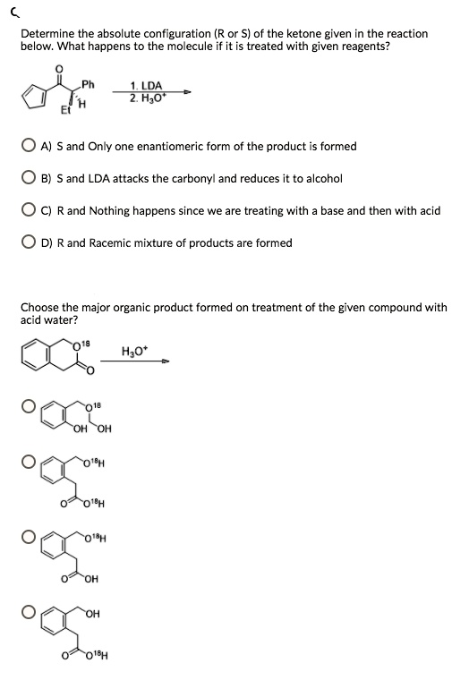 SOLVED:Determine the absolute configuration (R or S) of the ketone ...