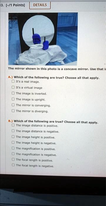 SOLVED: DETAILS The mirror shown in this photo is a concave mirror. Use ...