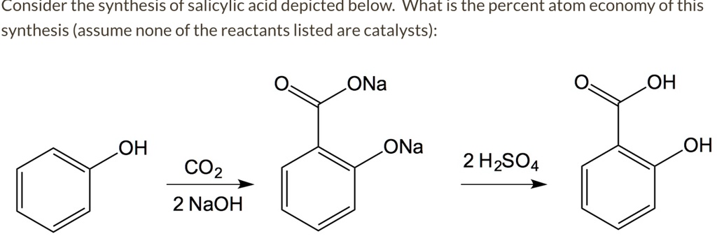 SOLVED: Consider the synthesis of salicylic acid depicted below. What ...