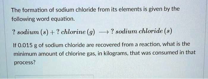 SOLVED: The formation of sodium chloride from its elements is given by ...