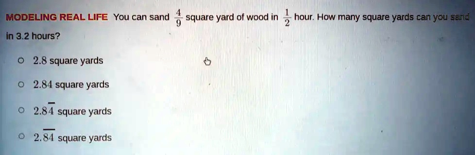 MODELING REAL LIFE You can sand square yard of wood in hour: How many ...