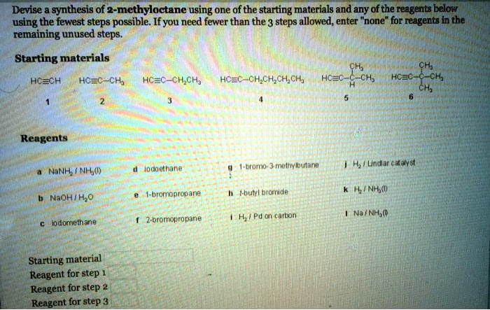 SOLVED: Devise synthesis of 2-methyloctane using one ofthe starting ...