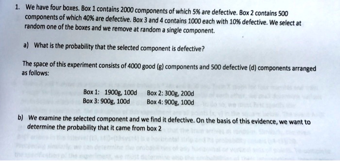 1. We have four boxes. Box 1 contains 2000 components of which 5% are ...