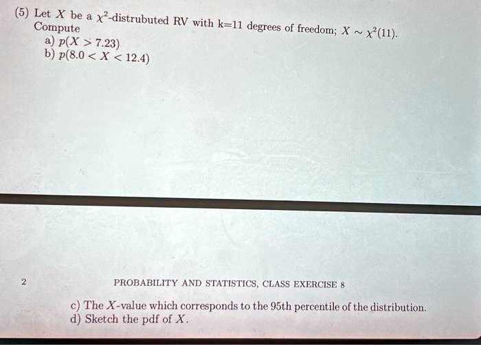 5 let x be a 2 distributed rv with k11 degrees of freedom x 211 compute ...