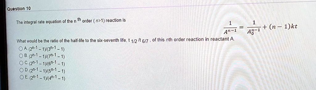 question 10 the integral rate equation of the th order n1 reaction is n ...
