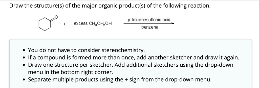 Draw the structure(s) of the major organic product(s) of the following reaction. + excess ...