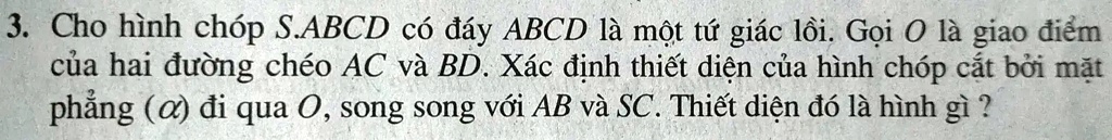3. Cho hình chóp S.ABCD có ?áy ABCD là m?t t? giác l?i. G?i O là giao ?i?m c?a hai ???ng chéo AC ...