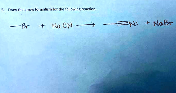SOLVED: Draw the arrow formalism for the following reaction; Br t Na CN ...