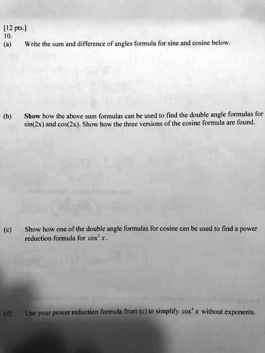 12 Pts 10 A Write The Sum And Difference Of Angles Formula For Sine And Cosine Below Show How