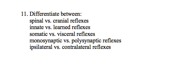 SOLVED: Differentiate between: spinal vs. cranial reflexes, innate vs ...