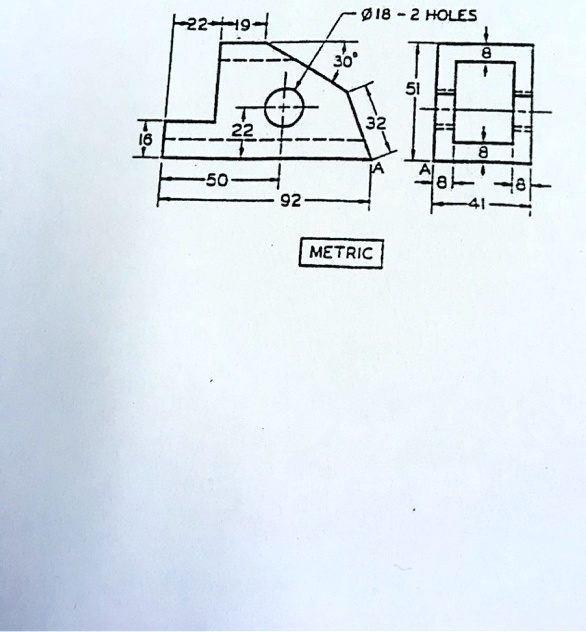 SOLVED: Draw isometric drawing 2219 O18-2 HOLES 30 8 - 51 32 16 8 A 50 ...