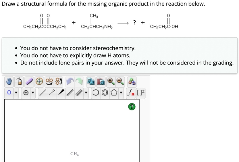 SOLVED: Draw a structural formula for the missing organic product in the reaction below. CH3 ...