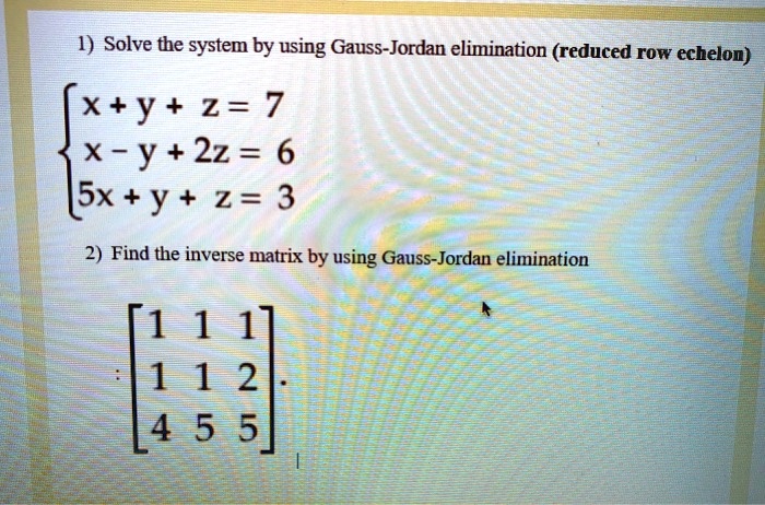 SOLVED: 1) Solve the system by using Gauss-Jordan elimination (reduced ...