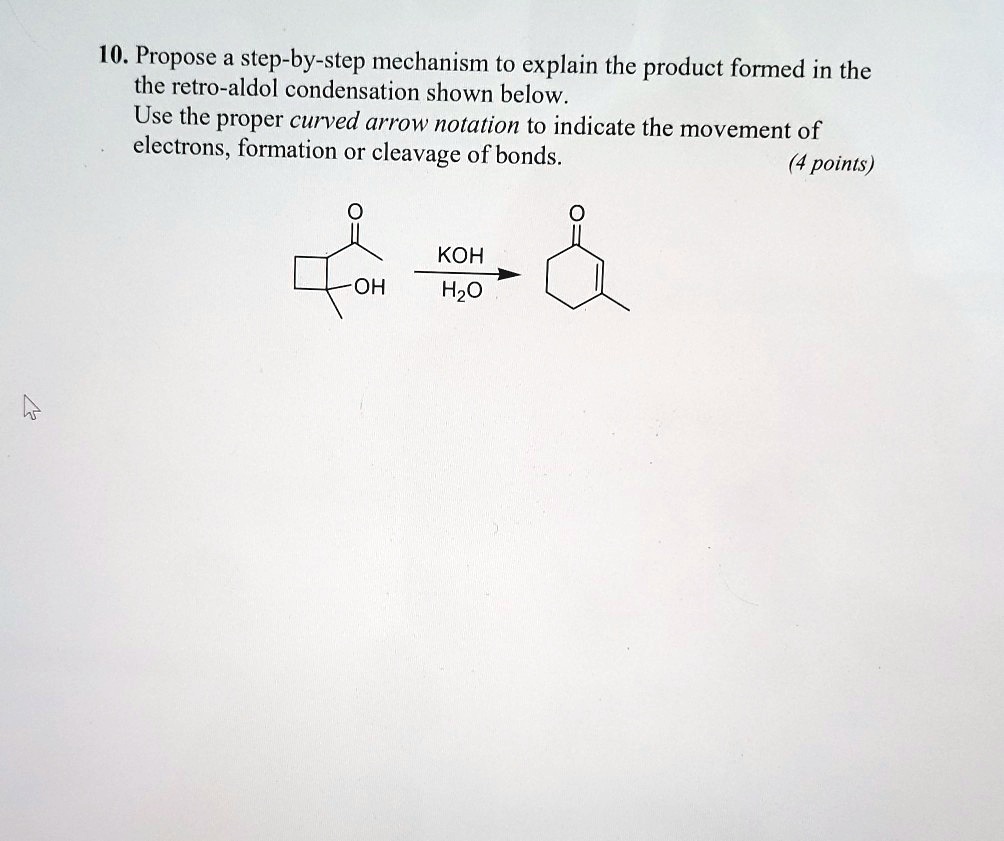 10 propose a step by step mechanism to explain the product formed in the the retro aldol ...