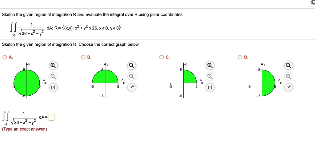 sketch the given region of integration r and evaluate the integral over ...