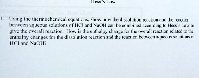 SOLVED: Hess Law Using the thermochemical equations, show how the dissolution reaction and the ...