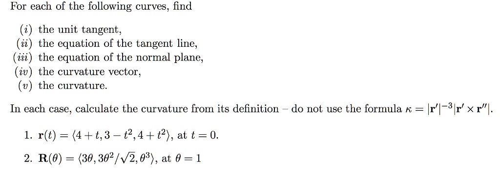 SOLVED: For each of the following curves; find the unit tangent; the equation of the tangent ...