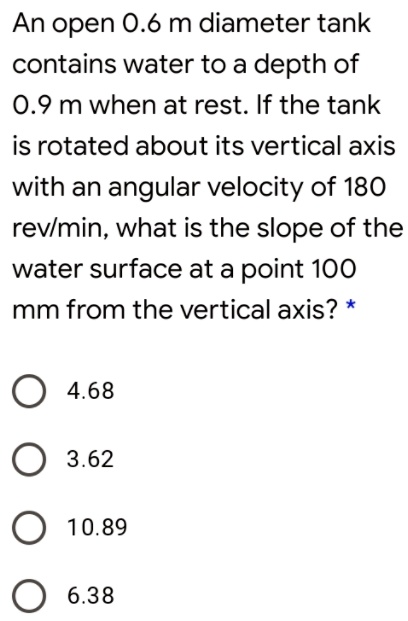 an open 06 m diameter tank contains water to a depth of 09 mwhen at ...