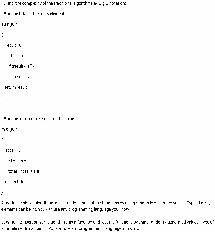 SOLVED: 1. Find the complexity of the traditional algorithms as Big O notation: - Find the total ...