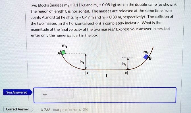 SOLVED: Two blocks (masses M1 O.11kg and m2 0.08 kg) are on the double ramp (as shown The region ...