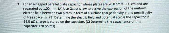 SOLVED:For an air gaped parallel plate capacitor whose plates are 20.0 ...
