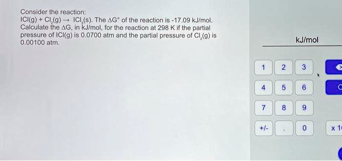 SOLVED: Consider the reaction: ICl(g) cl(g) ICI (s). The AG" of the ...