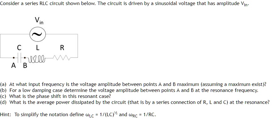 consider series rlc circuit shown below the circuit is driven by ...