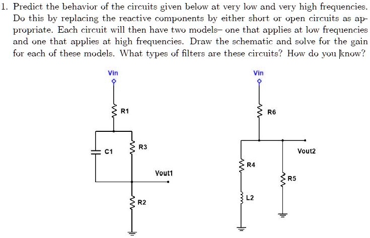 1. Predict the behavior of the circuits given below at very low and ...