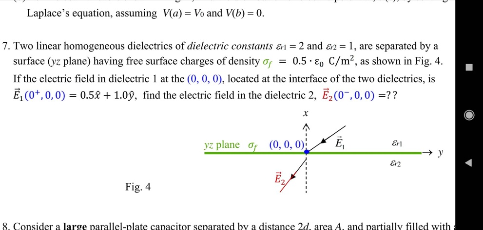 Laplace's equation, assuming V(a) = V? and V(b) = 0. 7. Two linear homogeneous dielectrics of ...