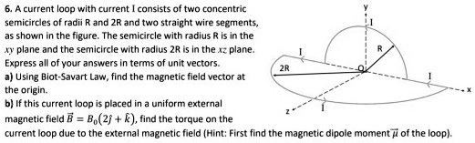 SOLVED: A current loop with current consists af two concentric semicircles ragii ano 2R anotwa ...