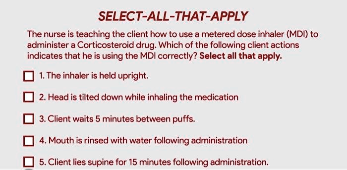 select all that apply the nurse is teaching the client how to use a ...
