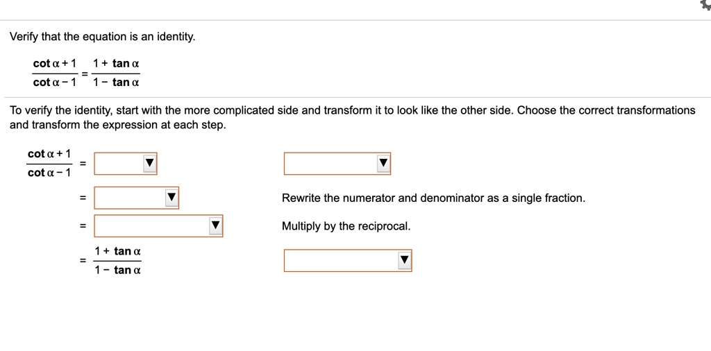 SOLVED: Verify that the equation is an identity: cot + 1 tan cot 0 - 1 ...