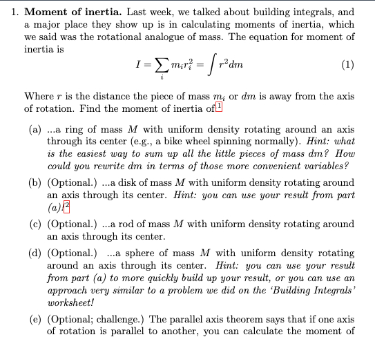 1. Moment of inertia. Last week, we talked about building integrals, and a major place they show ...