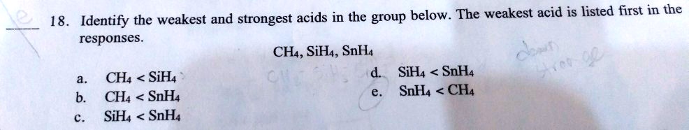 SOLVED: 18 Identify the weakest and strongest acids in the group below ...