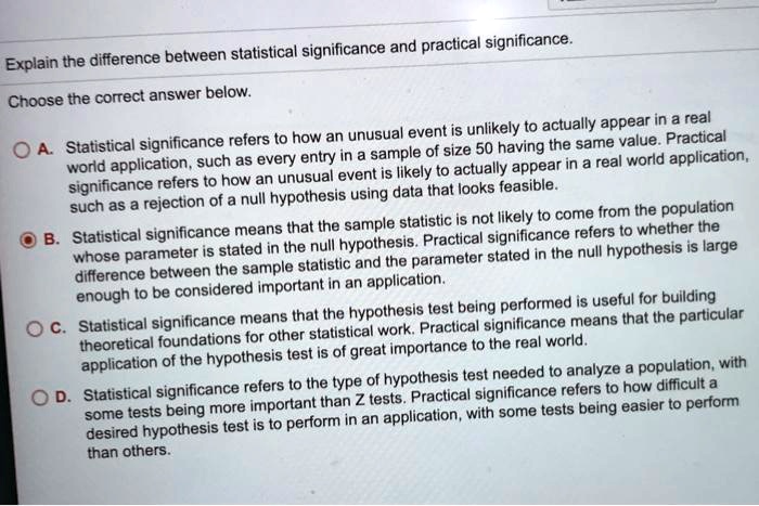 SOLVED: statistical significance and practical significance: Explain ...