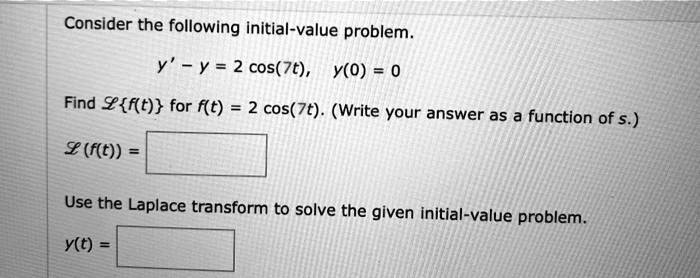 consider the following initial value problem y y 2 cos7t yo 0 find prt for ft 2 cos7t write your ...