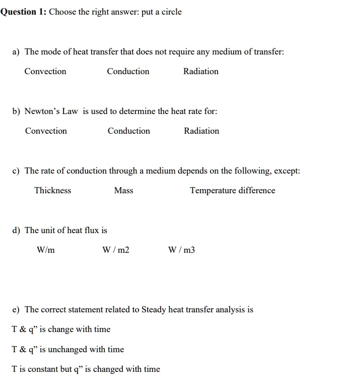 Question 1: Choose the right answer: put a circle a) The mode of heat ...