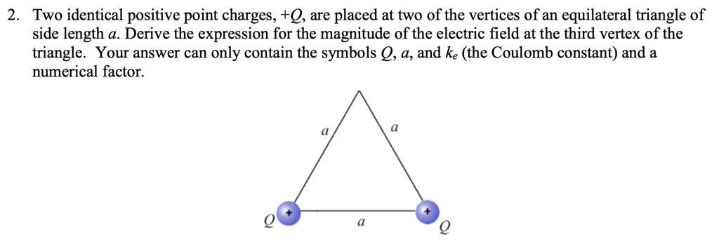 SOLVED: 2. Two identical positive point charges, +O, are placed at two ...