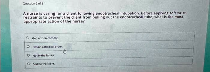 Question 2 of 5 a nurse is caring for a client following...