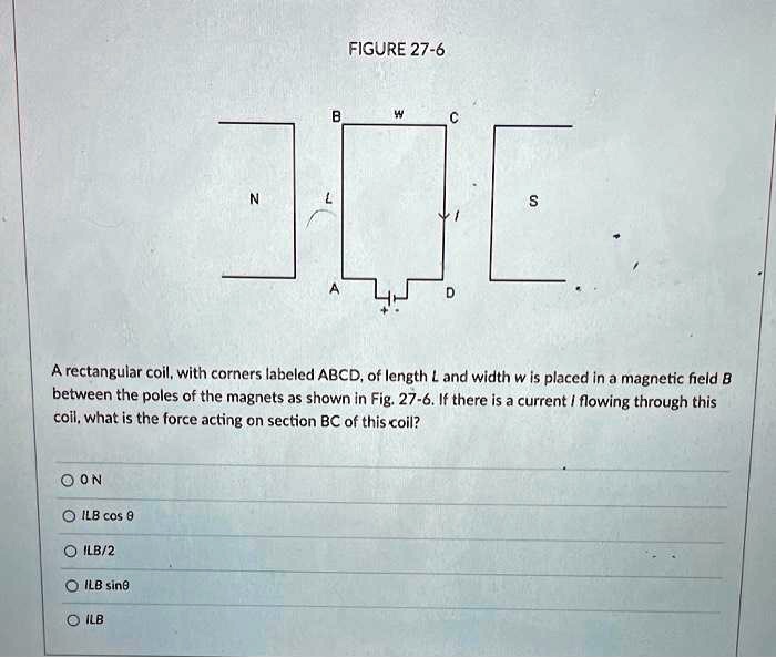 SOLVED: Figure 27-6 A rectangular coil, with corners labeled ABCD, of length L and width w is ...