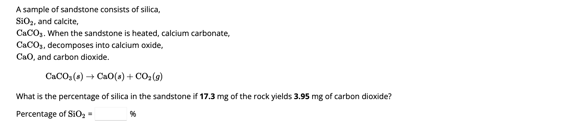 SOLVED: A sample of sandstone consists of silica, SiO2, and calcite ...