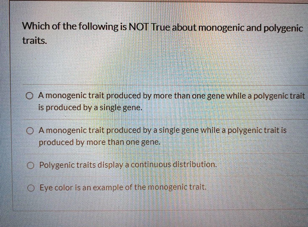 SOLVED: Which of the following is NOT true about monogenic and ...
